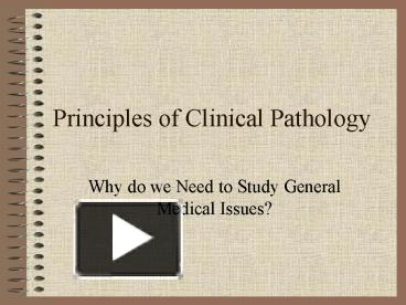 Principles of Clinical Pathology presentation | free to view