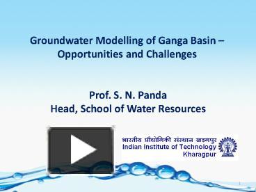 PPT – Groundwater Modelling of Ganga Basin PowerPoint presentation ...