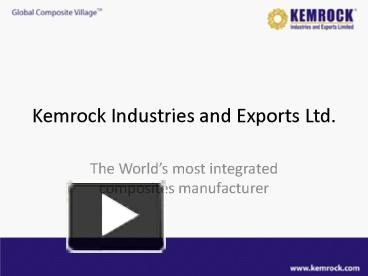 Kemrock Industries and Exports Ltd. presentation | free to view