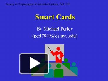 PPT – Smart Cards PowerPoint presentation | free to view - id: 3f744-MWQ1Z