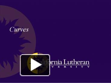 PPT – Curves PowerPoint presentation | free to download - id: 3f83f1-YWQwN