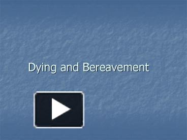 PPT – Dying and Bereavement PowerPoint presentation | free to download ...