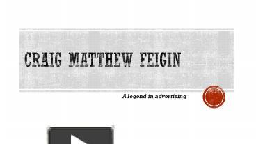 Craig Matthew Feigin- A master in advertising era presentation | free ...