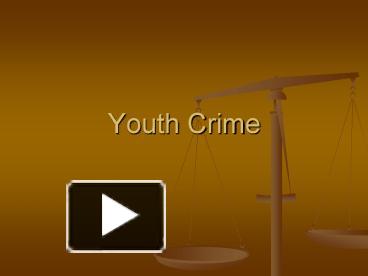 Youth Crime presentation | free to view
