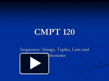 PPT – CMPT 120 PowerPoint presentation | free to view - id: 3f8b2-YjAzO