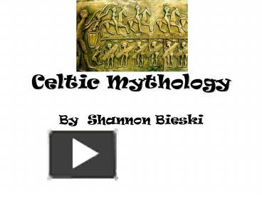 Celtic Mythology presentation | free to view