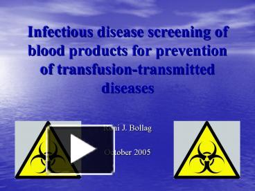 Infectious disease screening of blood products for prevention of ...