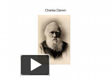 PPT – Charles Darwin PowerPoint presentation | free to view - id: 3fa20 ...