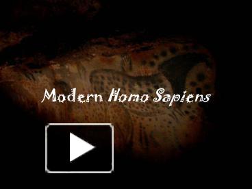 PPT – Modern Homo Sapiens PowerPoint presentation | free to view - id ...