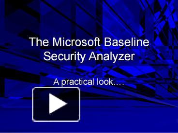 The Microsoft Baseline Security Analyzer presentation | free to download