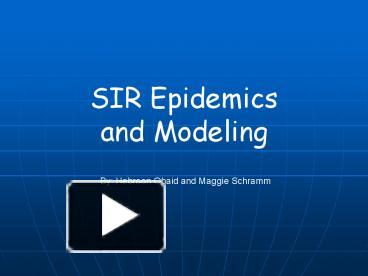 SIR Epidemics and Modeling presentation | free to view