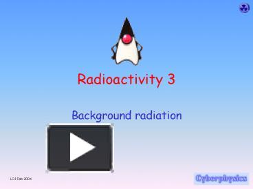 PPT – Radioactivity 3 PowerPoint presentation | free to download - id ...