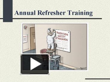 Annual Refresher Training presentation | free to view