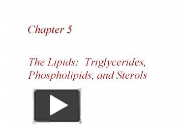 The Lipids Triglycerides Phospholipids And Sterols Presentation