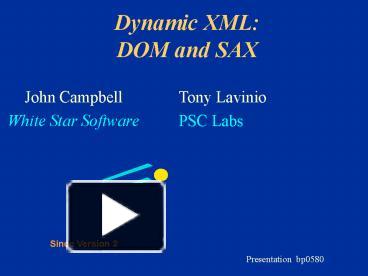PPT – Dynamic XML: DOM and SAX PowerPoint presentation | free to view ...