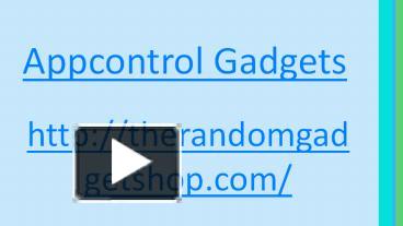 PPT – appcontrol gadgets PowerPoint presentation | free to download ...