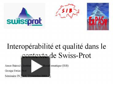 Interoprabilit et qualit dans le contexte de SwissProt presentation ...