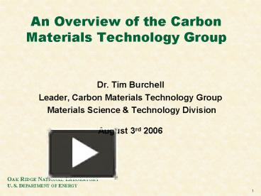 An Overview of the Carbon Materials Technology Group presentation ...