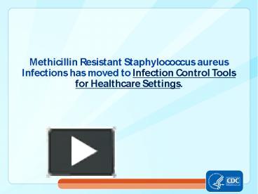 PPT – Methicillin Resistant Staphylococcus aureus Infections has moved ...