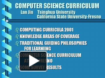 PPT – COMPUTER SCIENCE CURRICULUM Lan Jin Tsinghua University ...