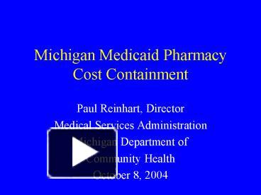 PPT – Michigan Medicaid Pharmacy Cost Containment PowerPoint ...