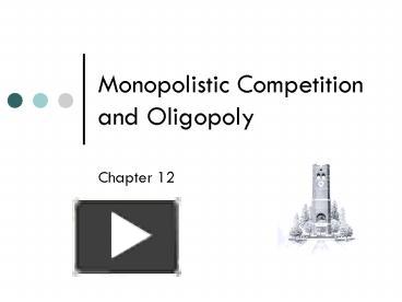 PPT – Monopolistic Competition and Oligopoly PowerPoint presentation ...