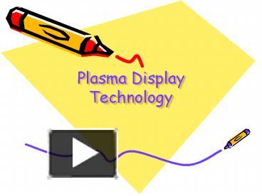 Plasma Display Technology presentation | free to download