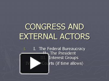 PPT – CONGRESS AND EXTERNAL ACTORS PowerPoint presentation | free to ...