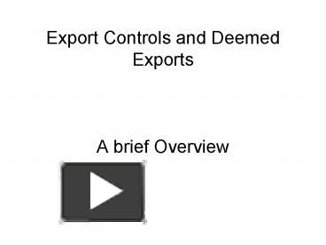 Export Controls and Deemed Exports A brief Overview presentation | free ...