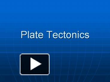 PPT – Plate Tectonics PowerPoint presentation | free to download - id ...