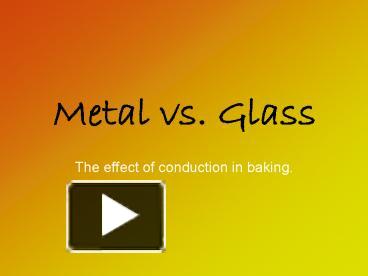 Metal vs. Glass presentation | free to view