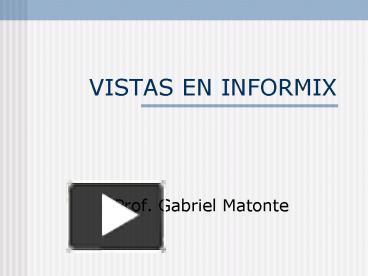 PPT – VISTAS EN INFORMIX PowerPoint presentation | free to download ...