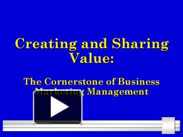 Creating and Sharing Value: The Cornerstone of Business Marketing ...