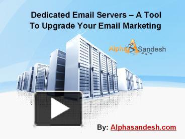 PPT – Dedicated Email Servers – A Tool To Upgrade Your Email Marketing ...
