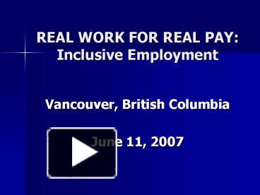 PPT – REAL WORK FOR REAL PAY: Inclusive Employment PowerPoint ...