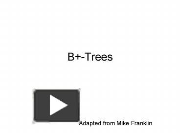 PPT – B -Trees PowerPoint presentation | free to download - id: 402b32 ...