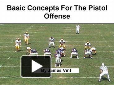 PPT – Basic Concepts For The Pistol Offense PowerPoint presentation ...
