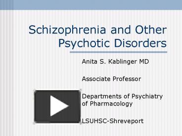 PPT – Schizophrenia and Other Psychotic Disorders PowerPoint ...