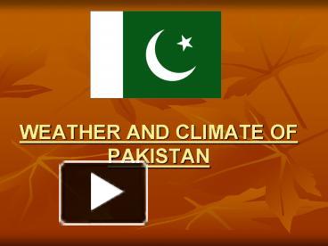WEATHER AND CLIMATE OF PAKISTAN presentation | free to view