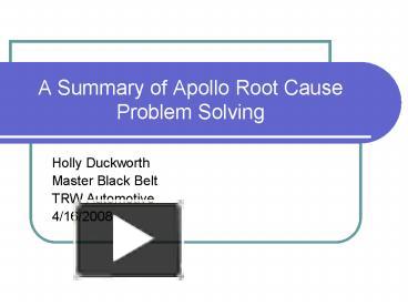 A Summary of Apollo Root Cause Problem Solving presentation | free to view