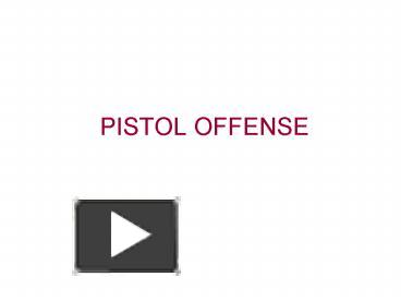 PPT – PISTOL OFFENSE PowerPoint presentation | free to download - id ...