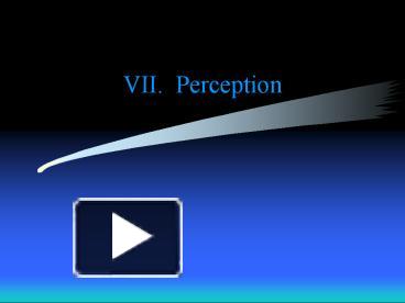 PPT – VII. Perception PowerPoint presentation | free to download - id ...