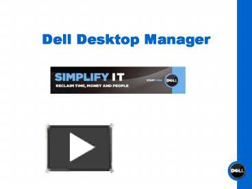 PPT – Dell Desktop Manager PowerPoint presentation | free to view - id ...