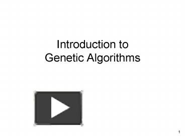 Introduction to Genetic Algorithms presentation | free to view