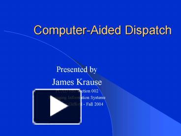 Computer-Aided Dispatch presentation | free to view