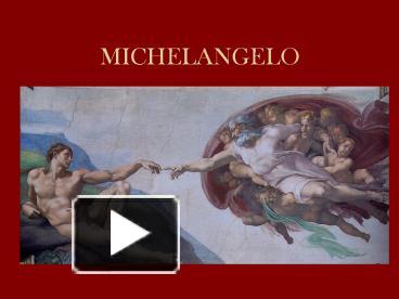MICHELANGELO presentation | free to view