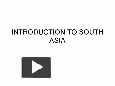 INTRODUCTION TO SOUTH ASIA presentation | free to download