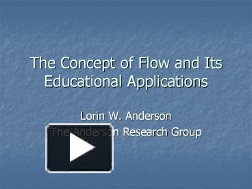 PPT – The Concept of Flow and Its Educational Applications PowerPoint ...