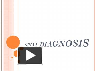 SPOT DIAGNOSIS presentation | free to download