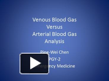 Venous Blood Gas Versus Arterial Blood Gas Analysis presentation | free ...